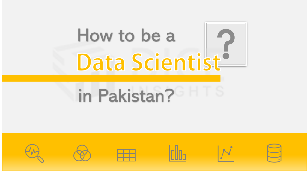 Become a data scientist in Pakistan, the right career advice